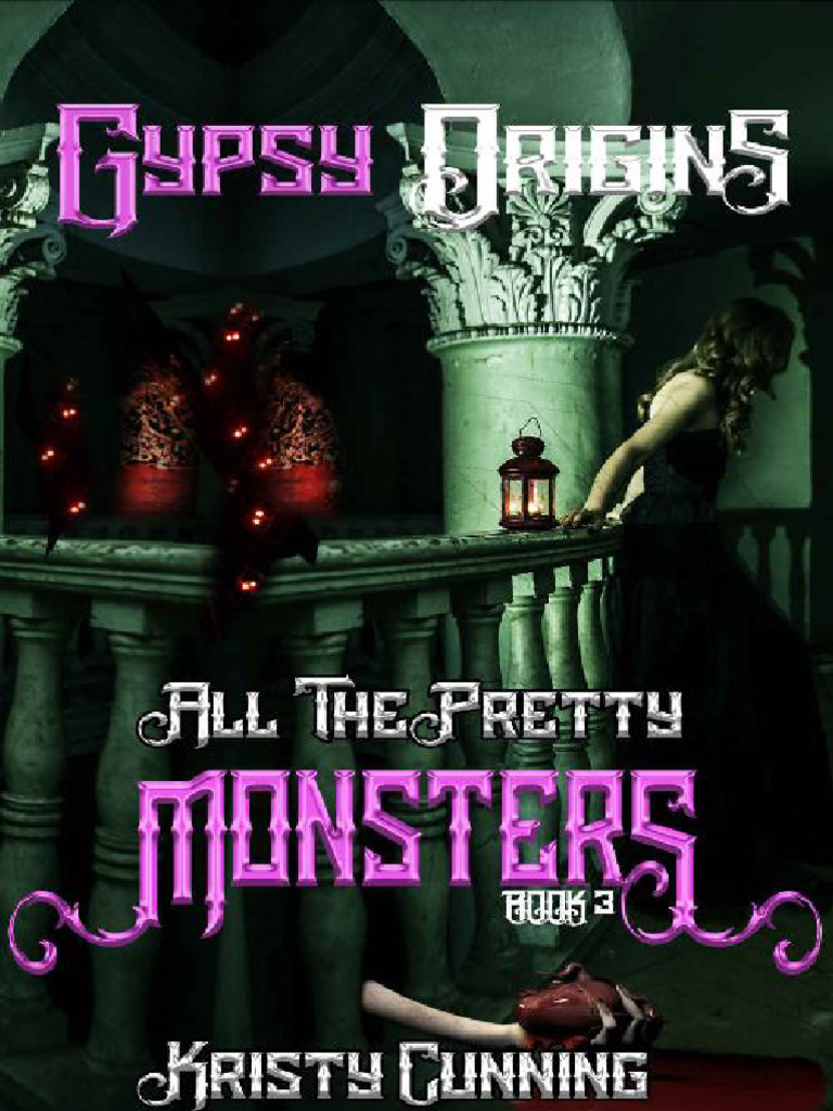 Gypsy Origins All The Pretty Monsters Boo - Kristy Cunning | PDF