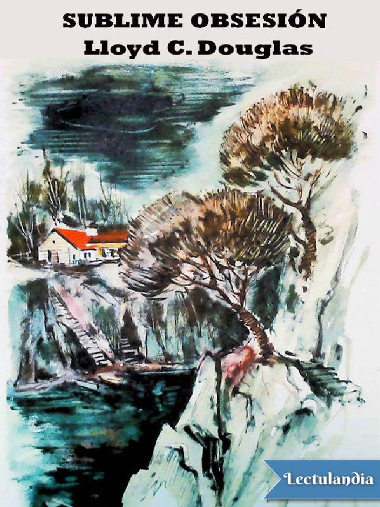 Sublime obsesion ilustrado - Lloyd C Douglas | PDF