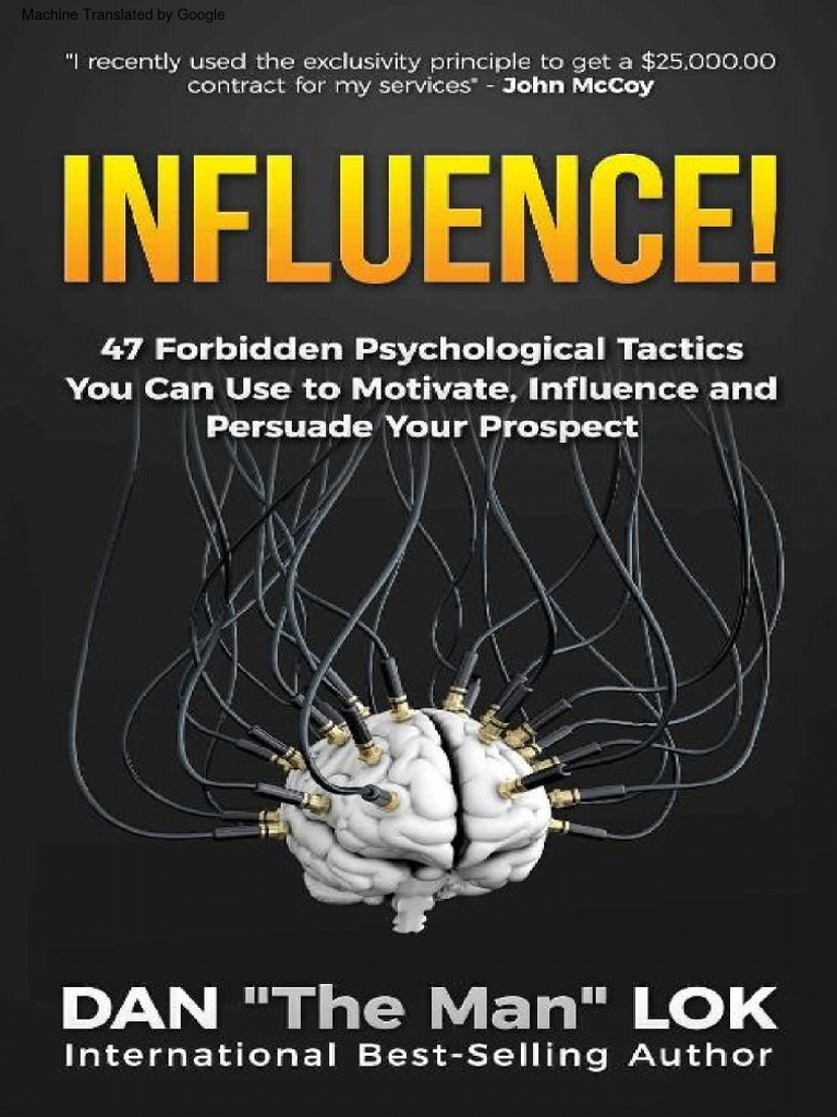 Influence 47 Forbidden Psychological Tactics You Can Use To Motivate, Influence and Persuade ...