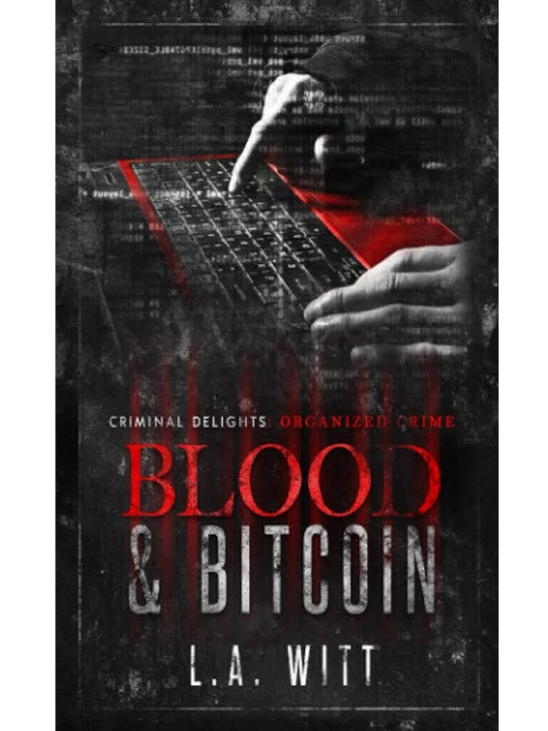 Blood and Bitcoin L.A Witt | PDF