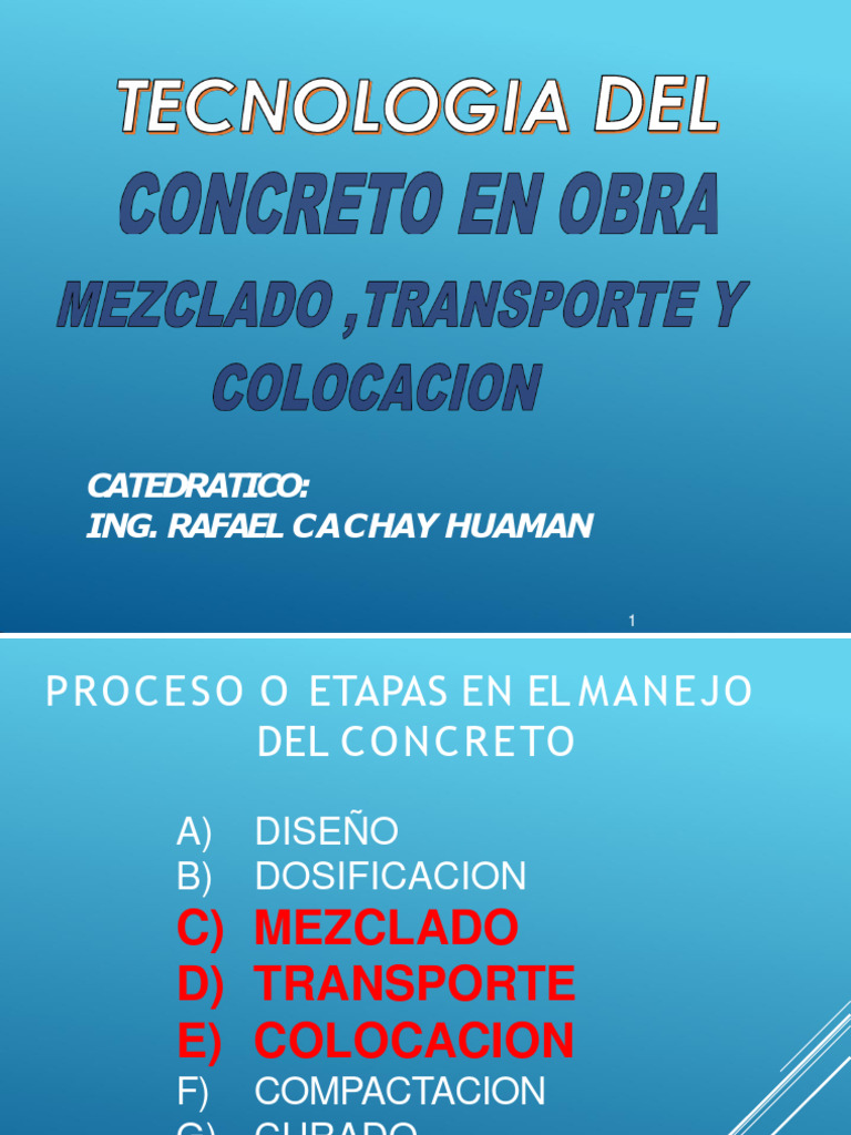 TECNOLOGIA DEL CONCRETO EN OBRA (1) - SOLO MEZCLADO - TRANSPORTE Y COLOCACION - ING. RAFAEL ...