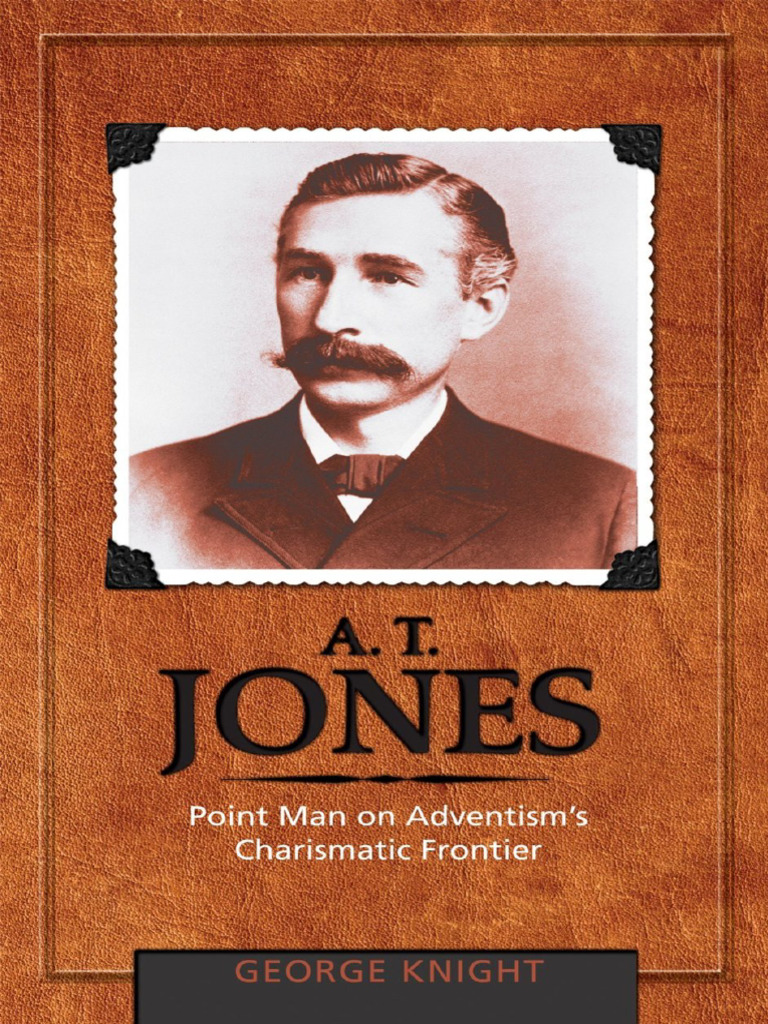 A.T. Jones (George R. Knight (Knight, George R.) ) | Download Free PDF ...