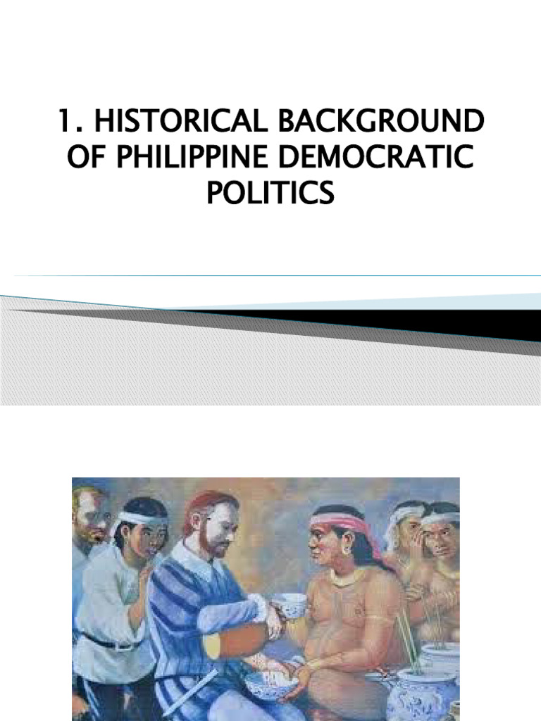 HISTORICAL-BACKGROUND-OF-PHILIPPINE-DEMOCRATIC-POLITICS (1) | PDF ...