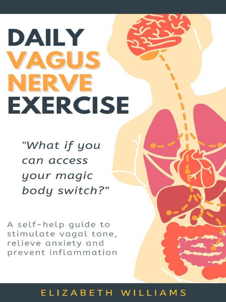 DAILY VAGUS NERVE EXERCISE A Self-Help Guide To Stimulate Vagal Tone, Relieve Anxiety and ...