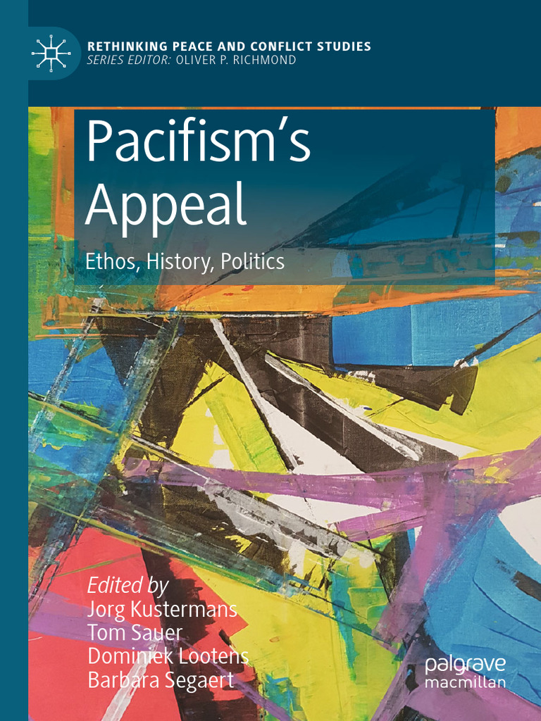 Pacifisms Appeal Ethos History Politics by Jorg Kustermans Tom Sauer ...