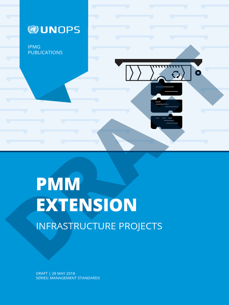 UNOPS (2018) - Infrastructure Projects PMM Extension | PDF | Infrastructure | Project Management