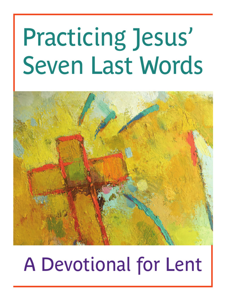 Practicing Jesus Seven Last Words Lent Devotional | PDF | Confession ...
