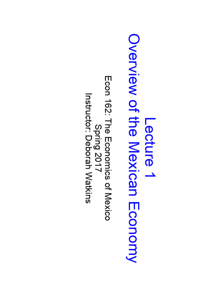 Lecture 1 - Overview 2017 | PDF | Mexico | Gross Domestic Product Lecture 1 - Overview 2017 | PDF | Mexico | Gross Domestic Product