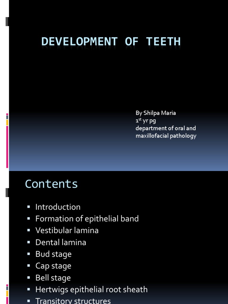 Development of Teeth: by Shilpa Maria 1 Yr PG Department of Oral and ...