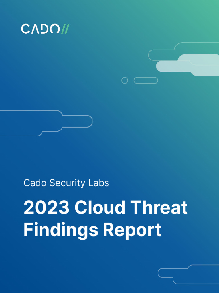 Cado Security Labs 2023 Cloud Threat Findings Report | PDF | Security | Computer Security