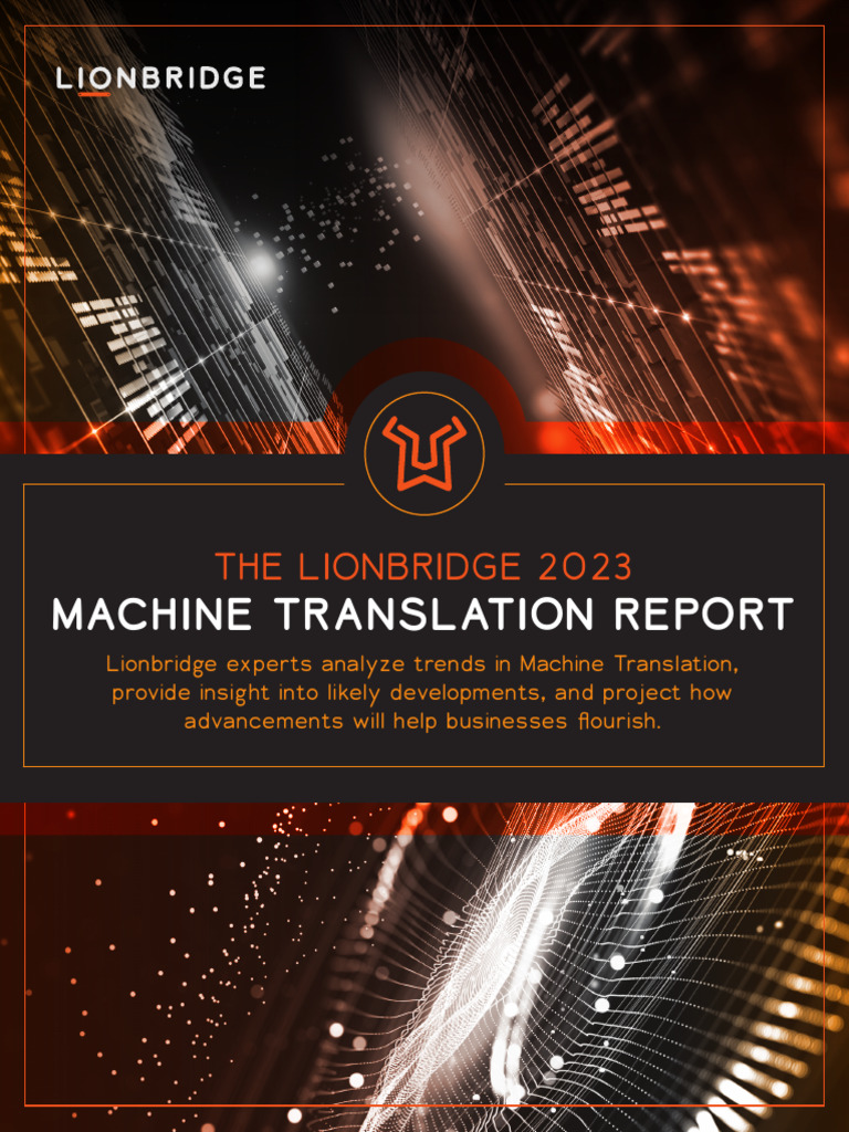 Lionbridge 2023 Machine Translation Report Whitepaper | PDF | Translations | Machine Learning