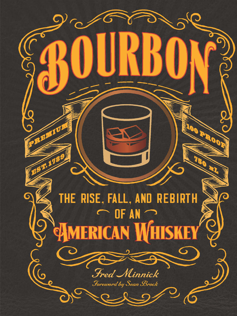Bourbon - The Rise, Fall, and Rebirth of An American Whiskey | PDF ...