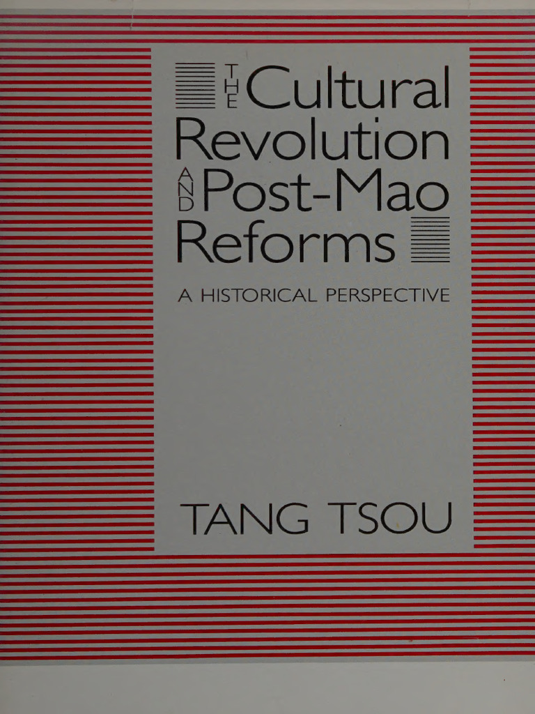 The Cultural Revolution and Post-Mao Reforms A Historical Perspective ...