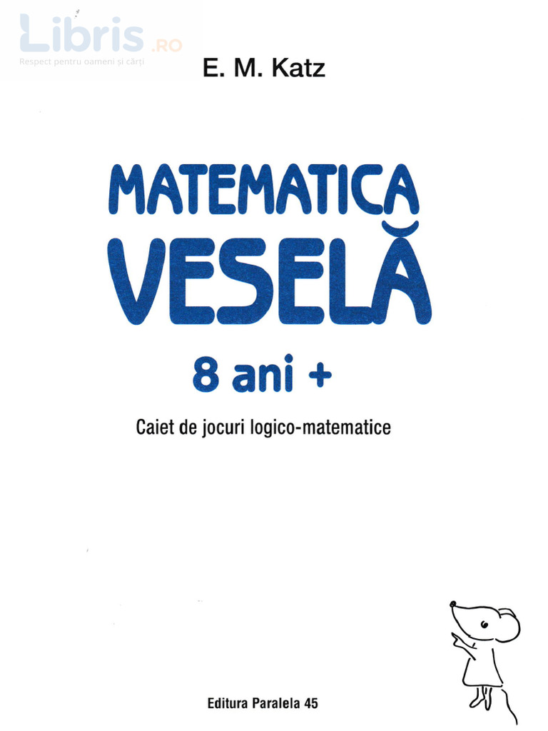 Matematica Vesela. Caiet de Jocuri Logico-Matematice 8 Ani - E.M. Katz ...