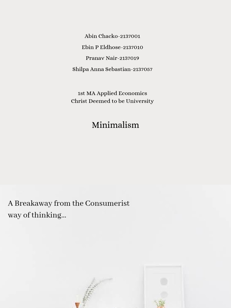 Minimalism: Abin Chacko-2137001 Ebin P Eldhose-2137010 Pranav Nair-2137019 Shilpa Anna Sebastian ...