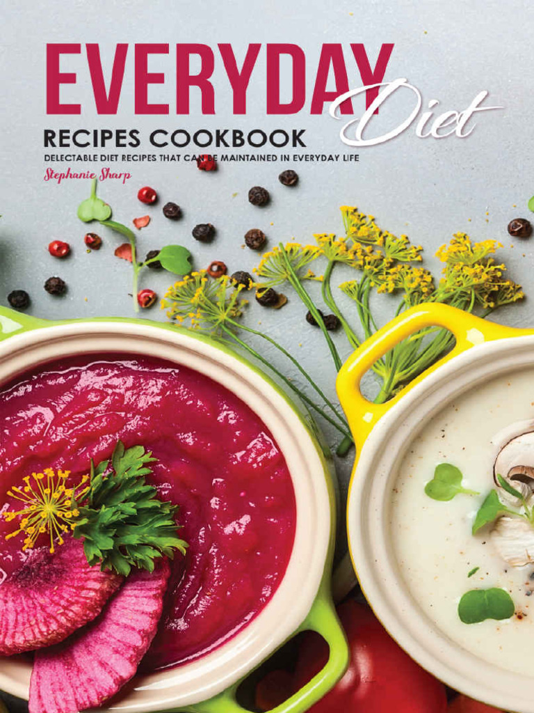 Everyday Diet Recipes Cookbook - Delectable Diet Recipes That Can Be ...