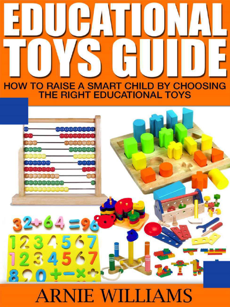 Educational Toys Guide How To Raise A Smart Child By Choosing The Right Educational Toys (Arnie ...