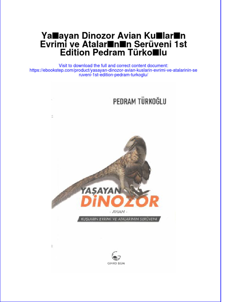 Yaşayan Dinozor Avian Kuşların Evrimi Ve Atalarının Serüveni 1st Edition Pedram Türkoğlu Full ...