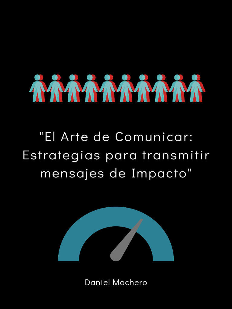 El Arte de Comunicar Estrategias para Transmitir Tu Mensaje Con Impacto ...