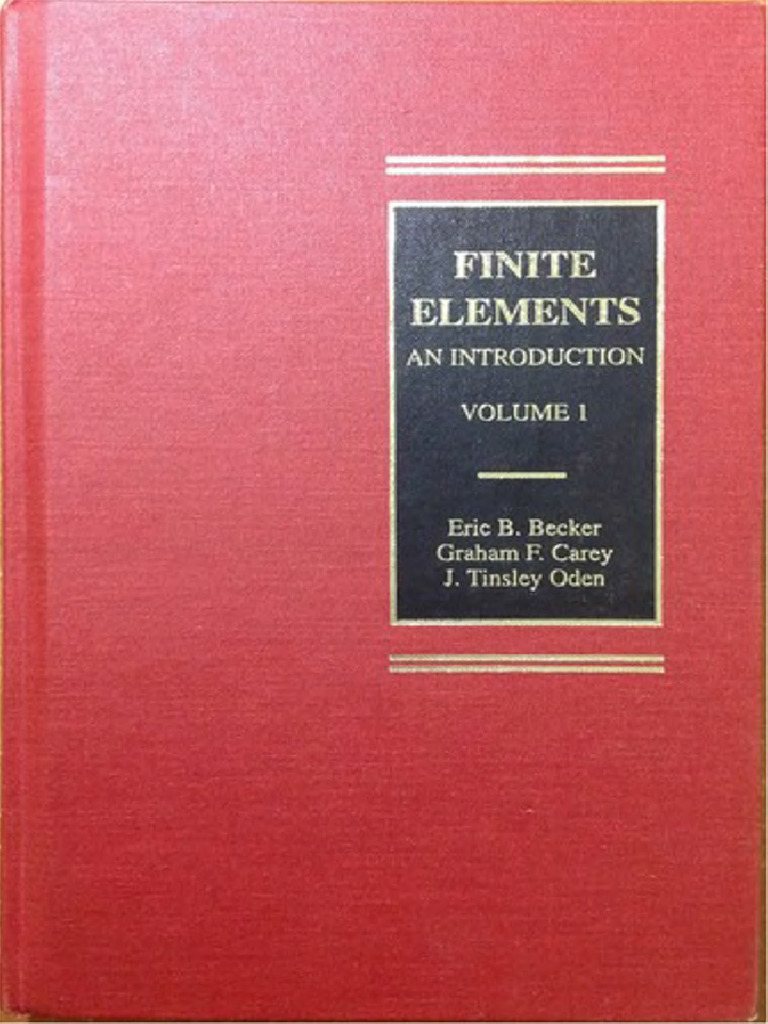 Becker E. Carey G. Oden J. Finite Elements An Introduction Vol. 1 | PDF