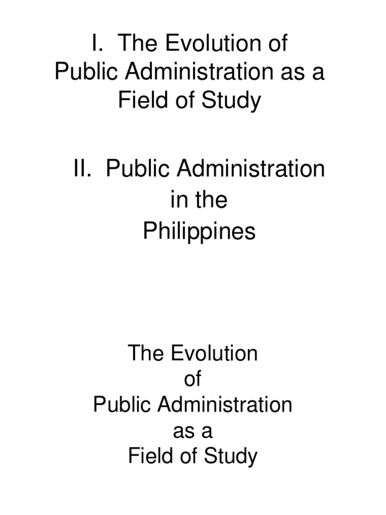 I. The Evolution of Public Administration As A Field of Study | PDF ...