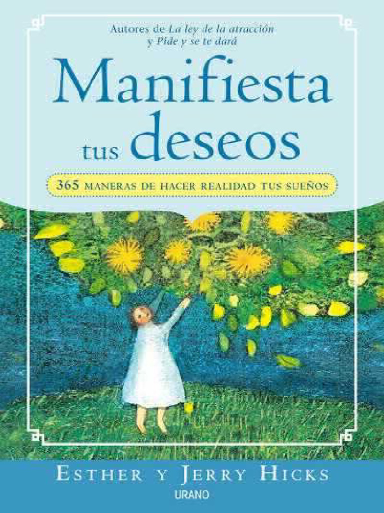 Manifiesta Tus Deseos 365 Maneras de Hacer Realidad Tus Sueños (Esther ... Manifiesta Tus Deseos 365 Maneras de Hacer Realidad Tus Sueños (Esther ...