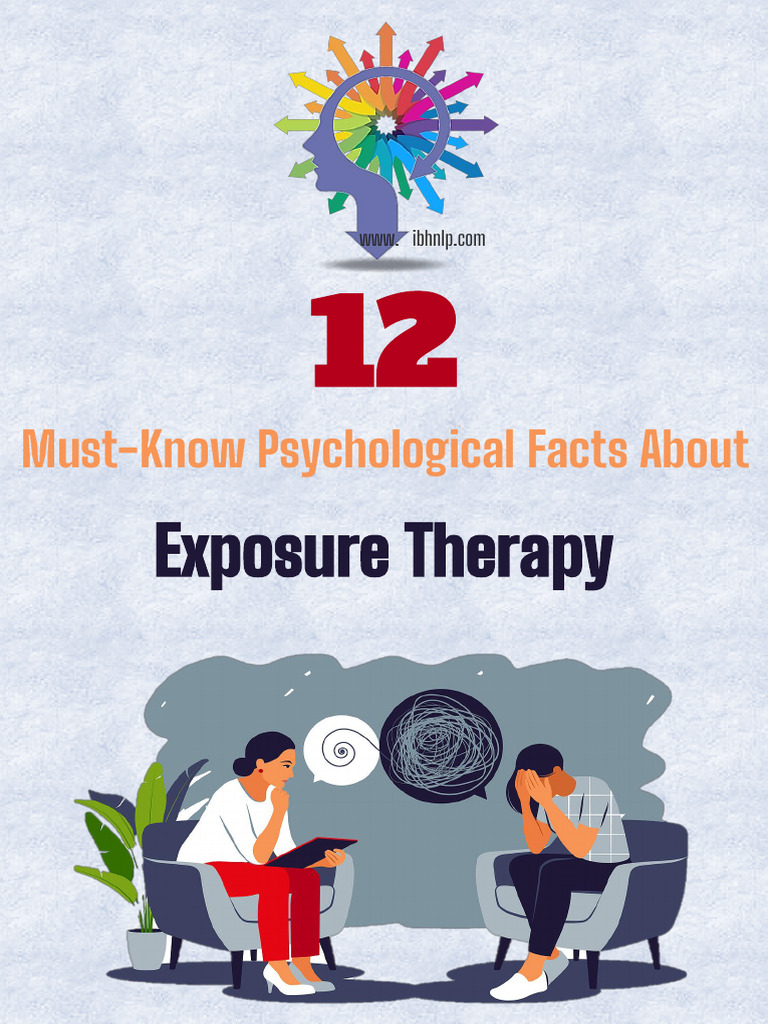 12 Key Facts About Exposure Therapy | PDF | Psychotherapy | Anxiety ...