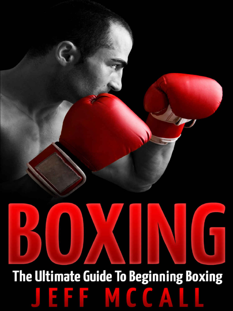 Boxing - The Ultimate Guide To Beginning Boxing Martial Arts - MMA ...