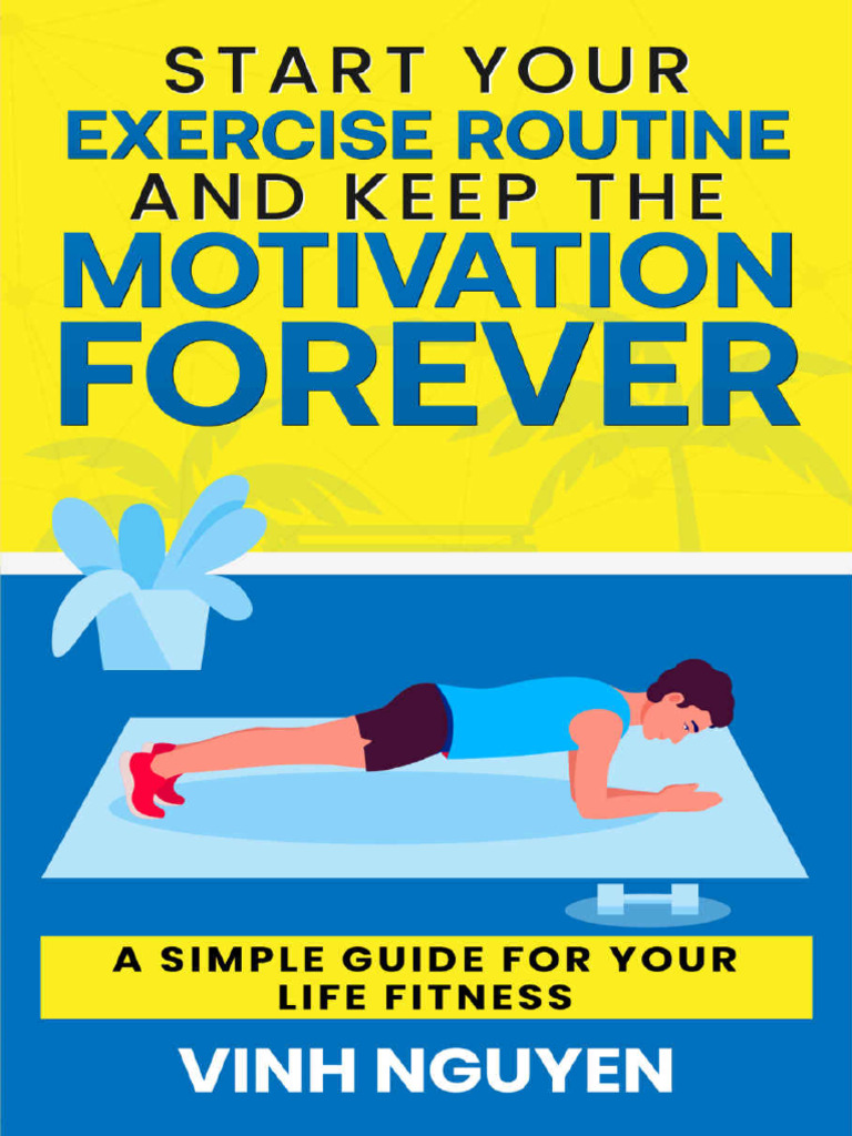 Start Your Exercise Routine and Keep The Motivation Forever | PDF ...
