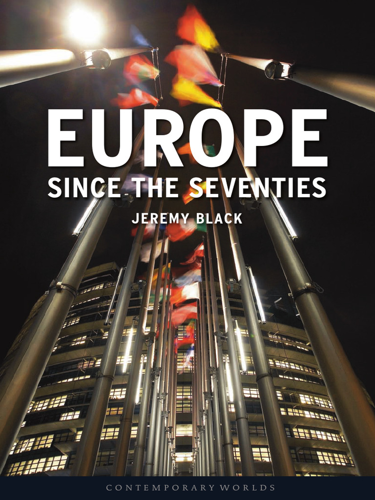(Reaktion Books - Contemporary Worlds) Jeremy Black - Europe Since The Seventies (Reaktion Books ...