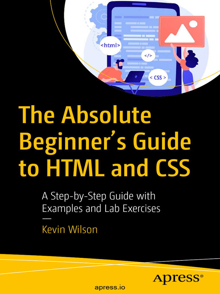 The Absolute Beginner's Guide To HTML and CSS PDF | PDF