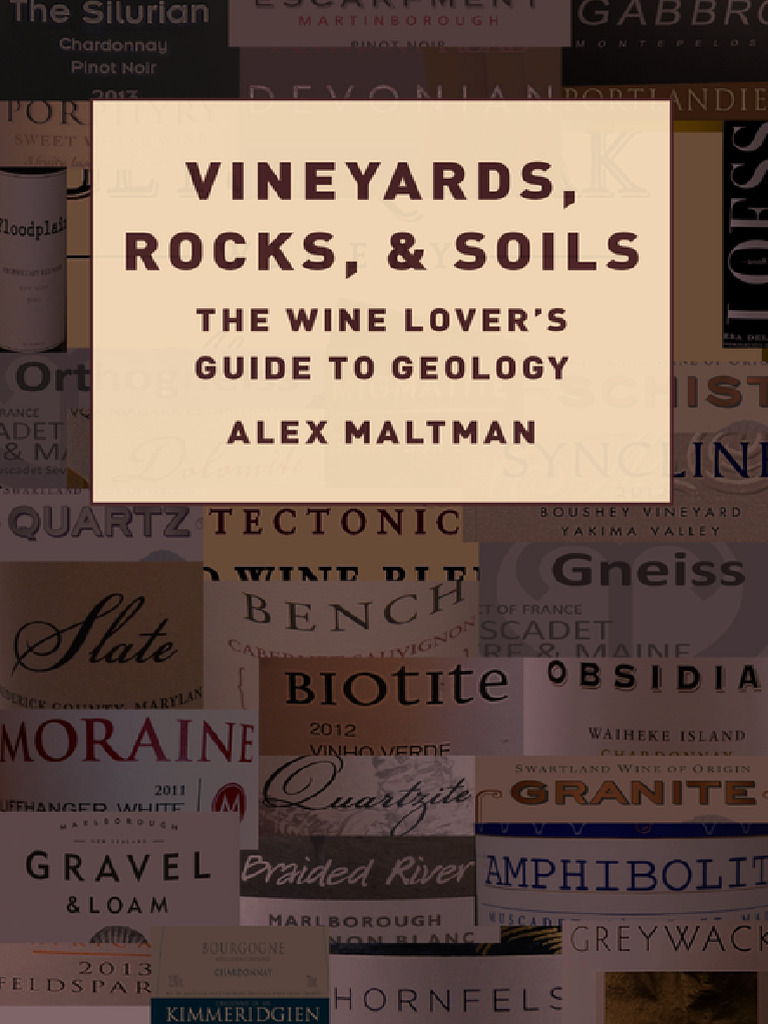 Vineyards, Rocks, and Soils The Wine Lover's Guide To Geology (Alex ...