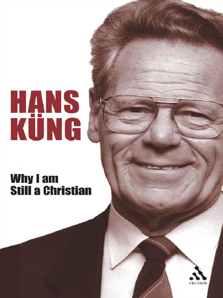 Hans Küng - Hans Küng - Why I Am Still A Christian-Bloomsbury ...