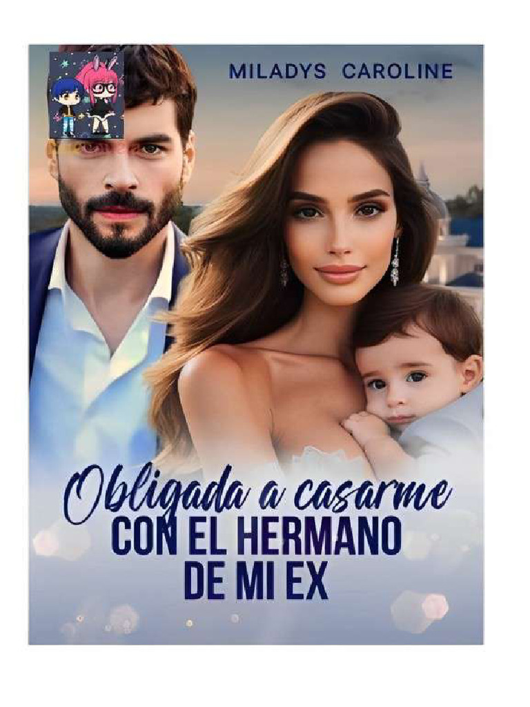 Cap 01 39 Obligada A Casarme Con El Hermano de Mi Ex Miladys Caroline | PDF