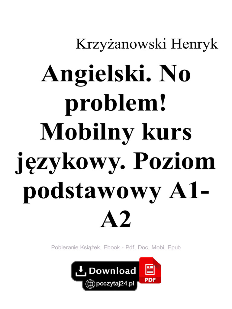 Krzyżanowski Henryk Angielski. No Problem! Mobilny Kurs Językowy. Poziom Podstawowy A1-A2 2016 | PDF