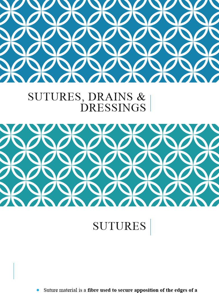 Suture, Drain, and Dressing Guide | PDF | Surgical Suture