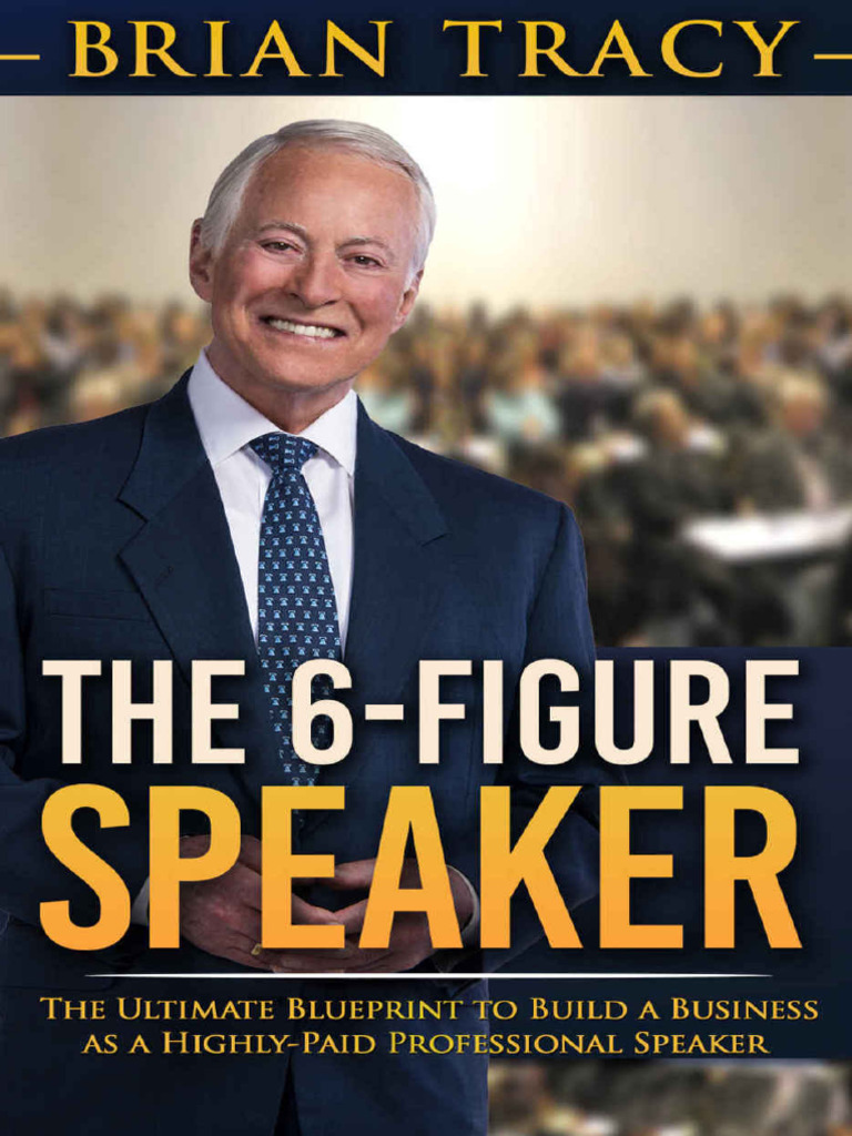 Brian Tracy - The 6-Figure Speaker | PDF | Public Speaking | Mind