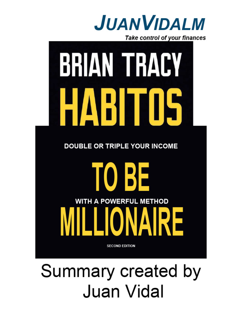 Summary of Habits To Become A Millionaire by Brian Tracy | PDF | Thought | Self Esteem