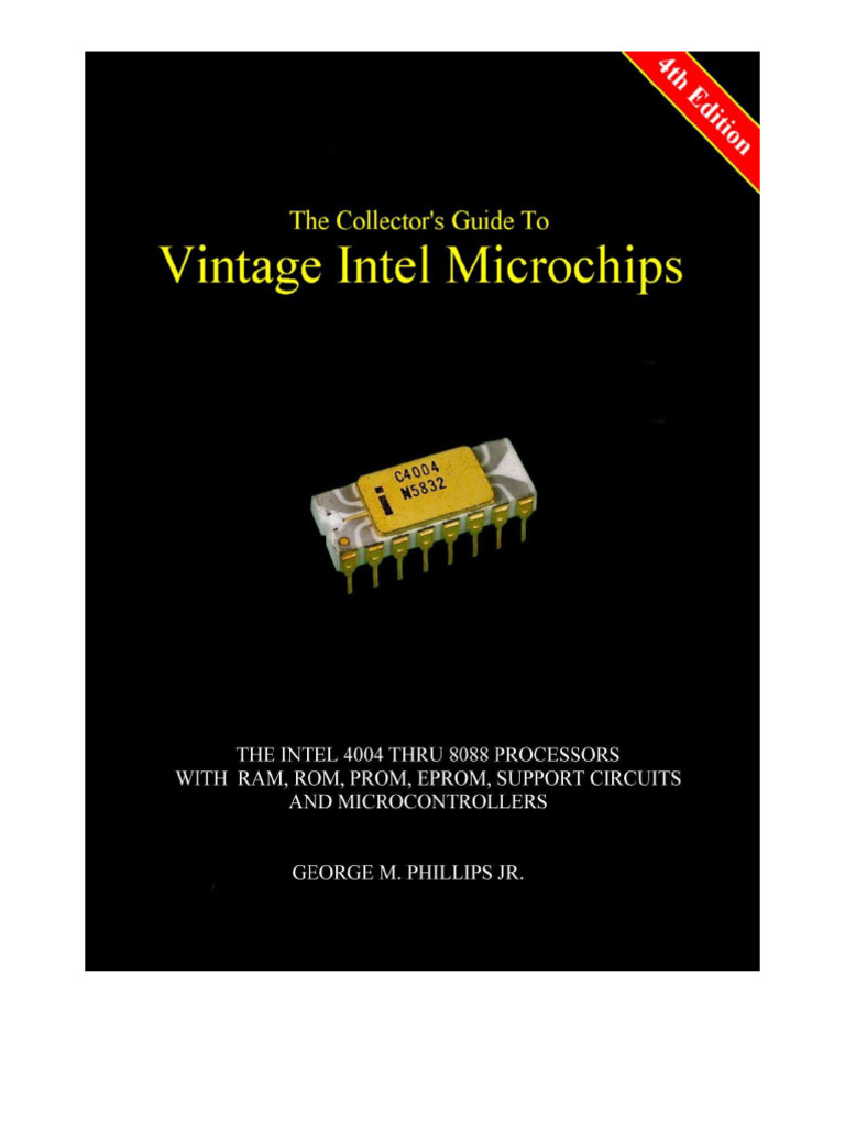 The Collector's Guide To Vintage Intel Microchips 4 TH Edition, 2007 George M. Phillips Jr ...