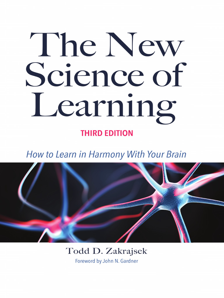 The New Science of Learning How To Learn in Harmony With Your Brain ...