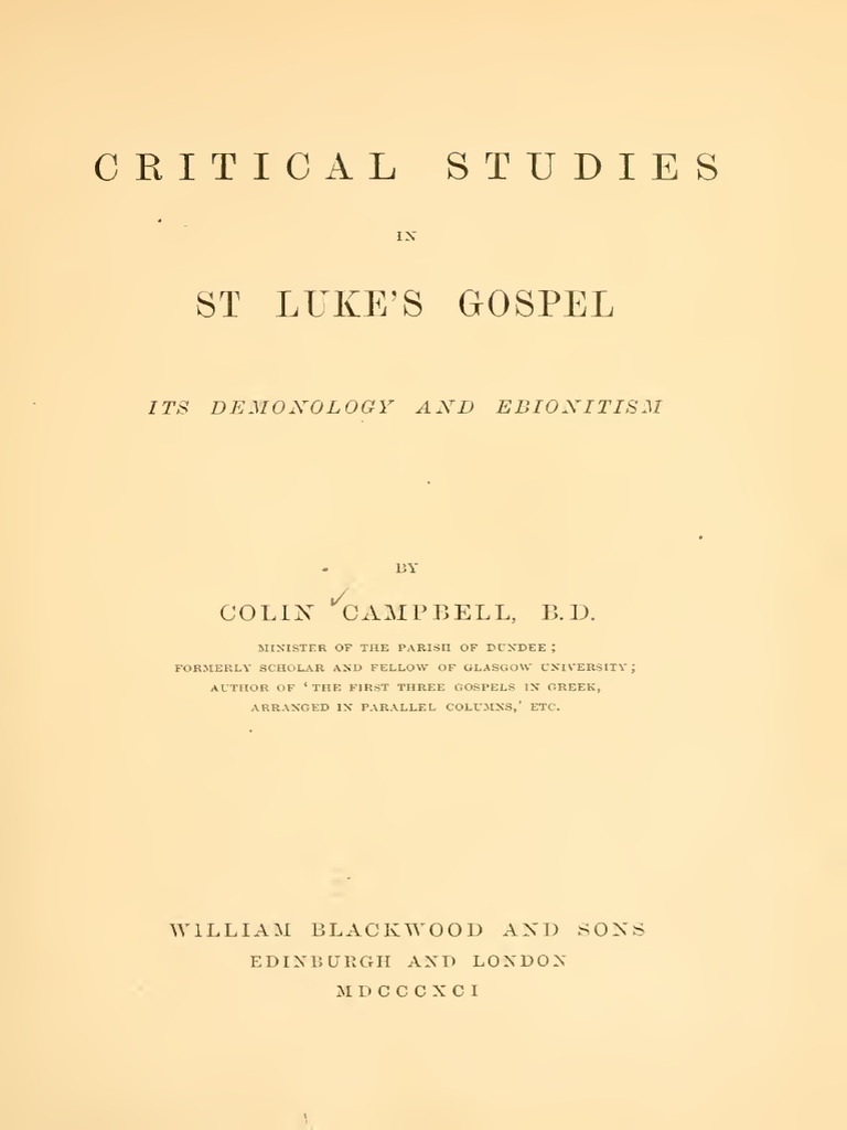 Critical Studies in St. Lukes Gospel Its Demonology and Ebionitism ...