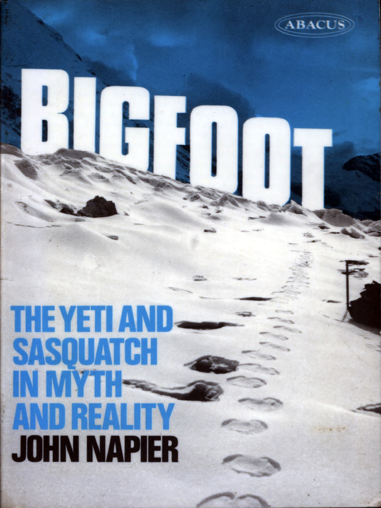 Bigfoot - The Yeti and Sasquatch in Myth and Reality (Napier, John ...