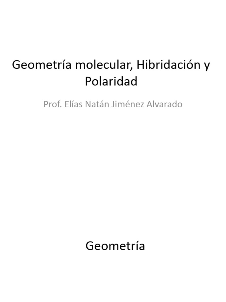 Presentación Geometría Molecular, Polaridad e Hibridación | PDF | Enlace químico | Polaridad química