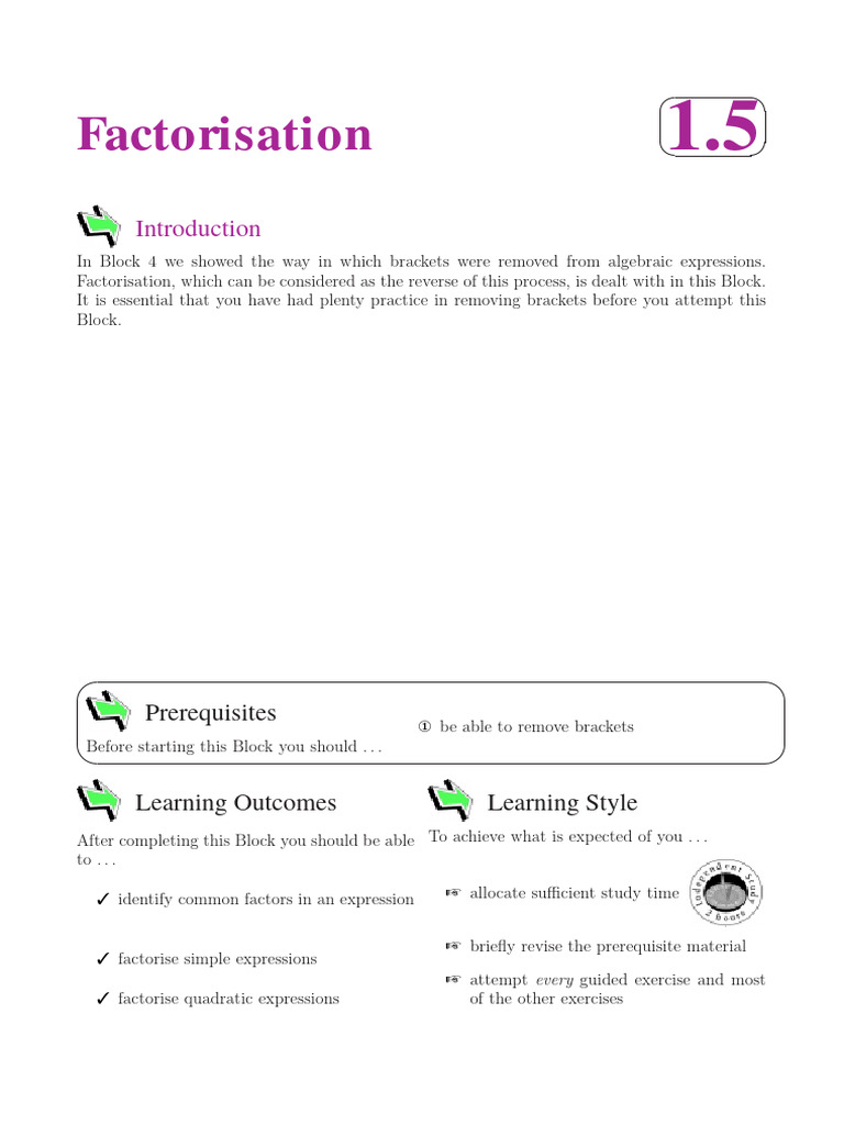 1.5. Factorisation. Introduction. Prerequisites. Learning Outcomes ... 1.5. Factorisation. Introduction. Prerequisites. Learning Outcomes ...