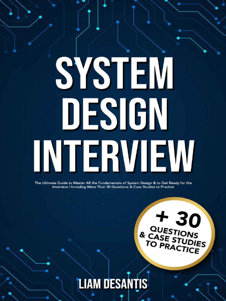 Liam DeSantis - System Design Interview - The Ultimate Guide To Master ... Liam DeSantis - System Design Interview - The Ultimate Guide To Master ...