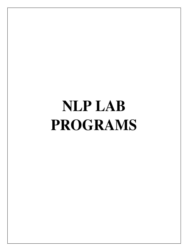 NLP Lab Manual | PDF | Computer Programming | Linguistics NLP Lab Manual | PDF | Computer Programming | Linguistics