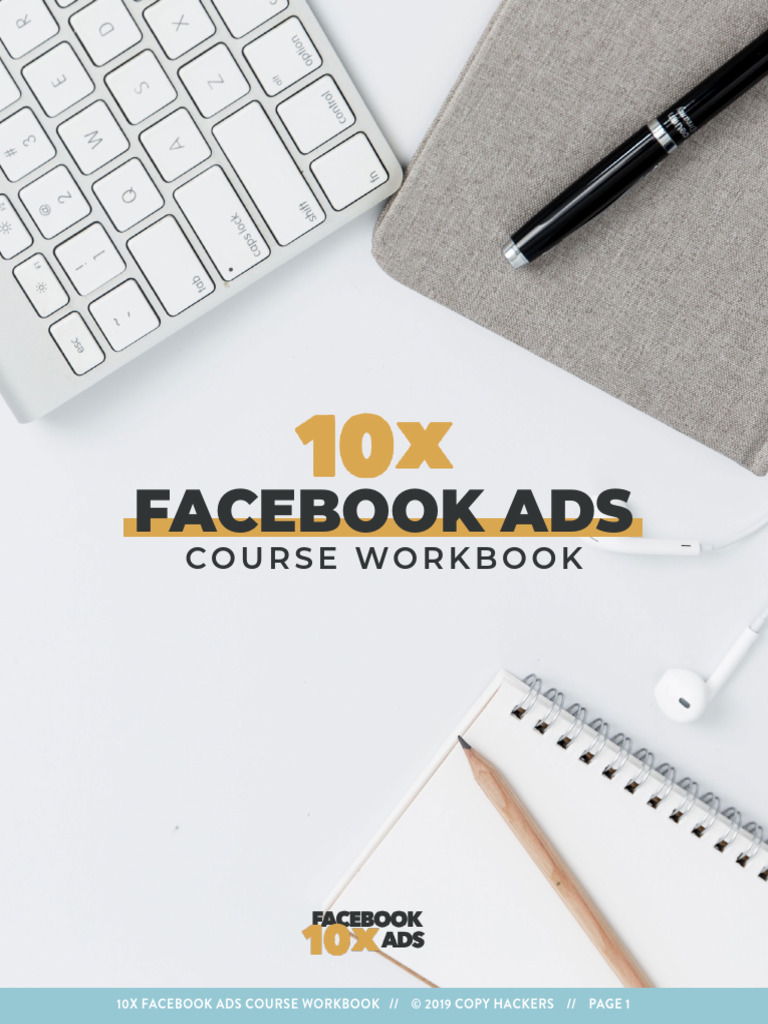 00 - 10x Facebook Ads Course-Workbook | PDF | Facebook | Marketing