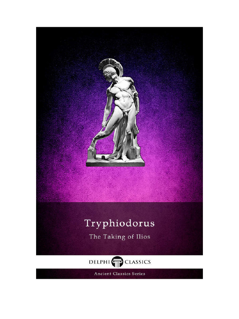The Taking of Ilios by Tryphiodorus - Sample | PDF | Greek Mythology | Trojan War Literature