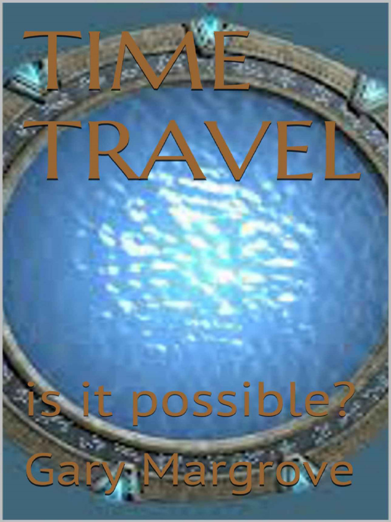 Time Travel Is It Possible | PDF | Time