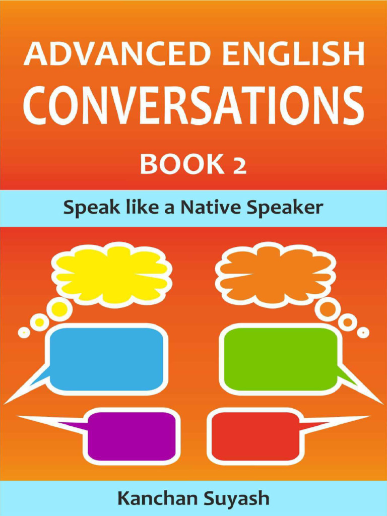 Advanced English Conversation. Book 2 Speak Like A Native Speaker ...